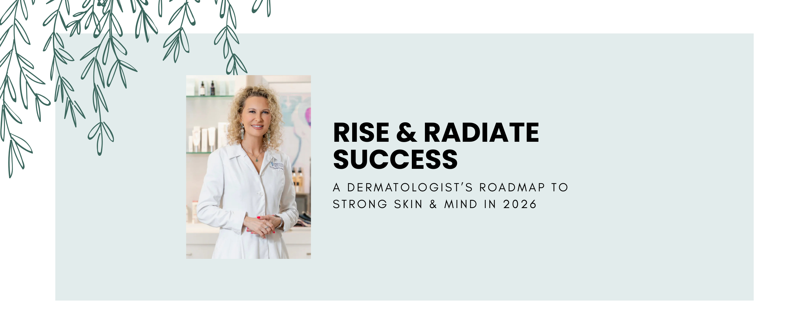 Rise & Radiate Success: A Dermatologist’s Roadmap to Strong Skin & Min ...